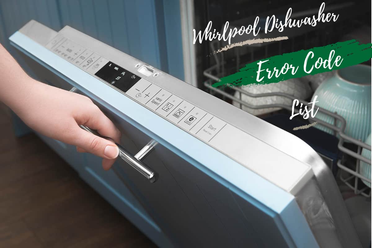 Whirlpool Dishwasher Error Code List with Suggested Solutions 